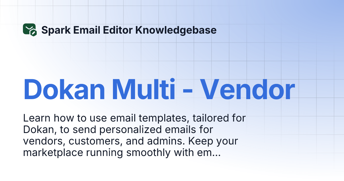Dokan Multi - Vendor | Spark Email Editor Knowledgebase